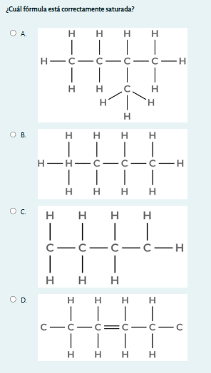 Which formula is correctly saturated? A. H H | StudyX