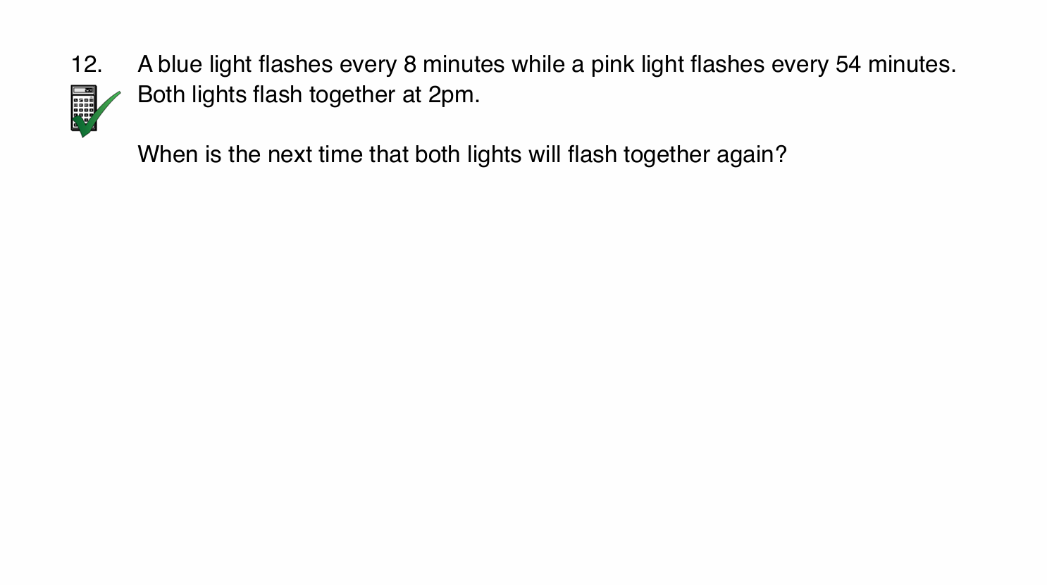 12. A blue light flashes every 8 minutes | StudyX