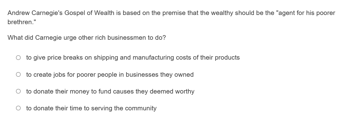 Andrew Carnegie's Gospel of Wealth is based | StudyX