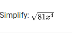 Simplifying Square Roots: $\sqrt{81x^4}$ | StudyX