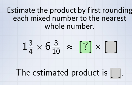 Estimate the product by first rounding each | StudyX