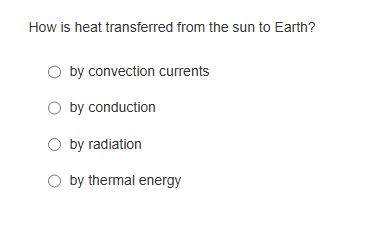 How is heat transferred from the sun to | StudyX