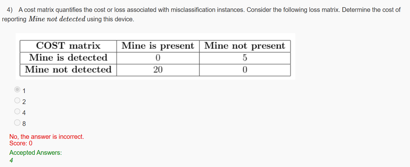 4) A cost matrix quantifies the cost or loss | StudyX