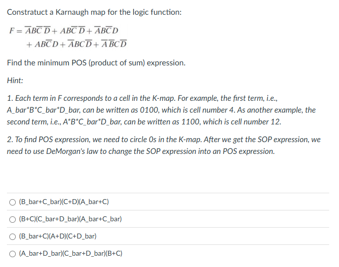 Constratuct a Karnaugh map for the logic | StudyX