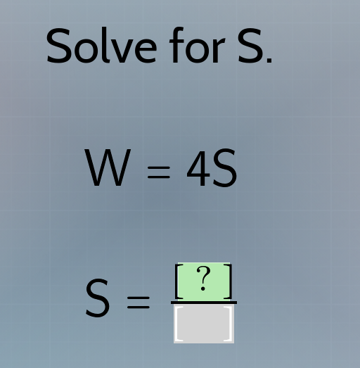 Solving for S in W = 4S | StudyX