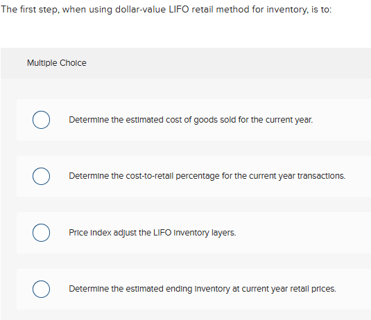 The first step, when using dollar-value LIFO | StudyX