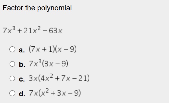 Factor the polynomial $7x^3 + 21x^2 - 63x$ | StudyX