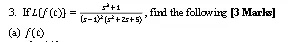 If $L[f(t)] = {s+1}{(s-1)^2(s^2+2s+5)}$,