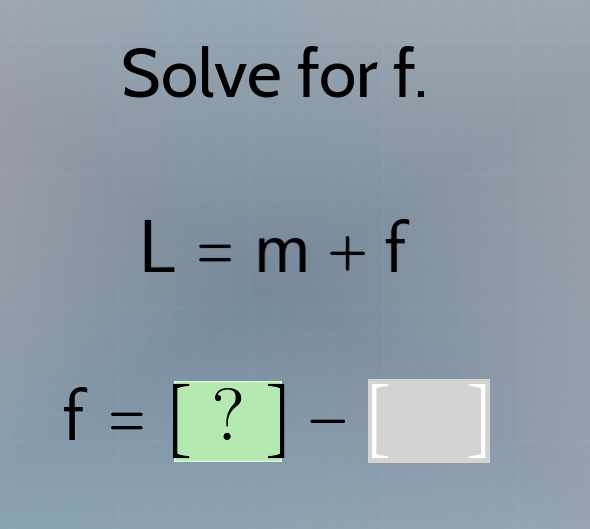 Solving for f in the equation L = m + f | StudyX