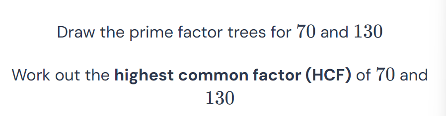 Draw the prime factor trees for 70 and 130 | StudyX