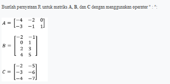 Buatlah pernyataan R untuk matriks A, B, dan | StudyX