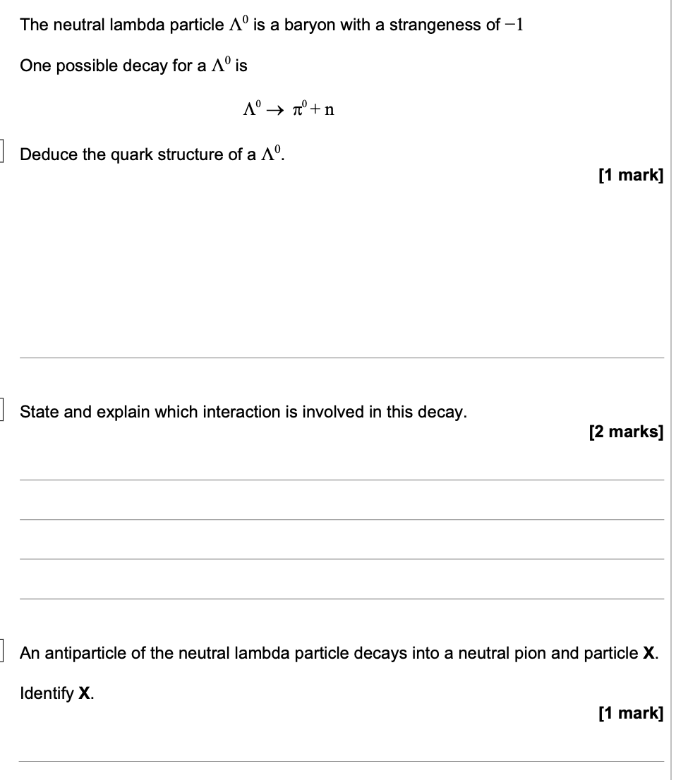The neutral lambda particle $ ^0$ is a | StudyX