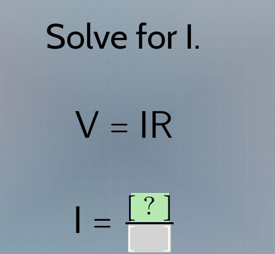 Solve for I in V=IR