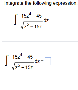 Integrate the following expression. $ | StudyX