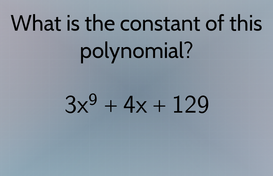 What is the constant of this polynomial? | StudyX