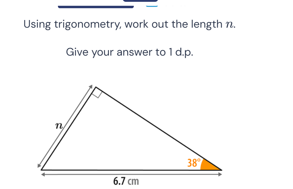 Using trigonometry, work out the length $n$. | StudyX