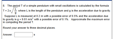 8. The period T of a simple pendulum with | StudyX