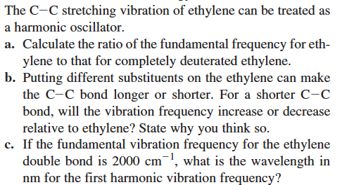 The C-C stretching vibration of ethylene can
