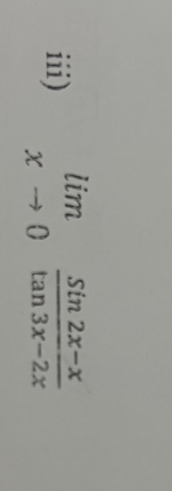 Calculate the limit of (sin 2x - x) / (tan | StudyX