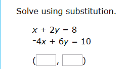 Solve using substitution. $x + 2y = 8$ $-4x | StudyX