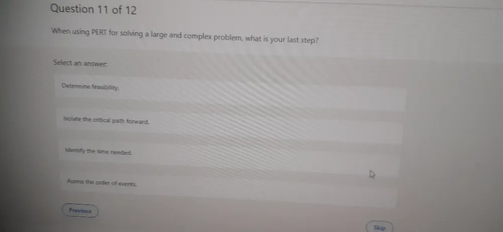 Question 11 of 12 When using PERT for