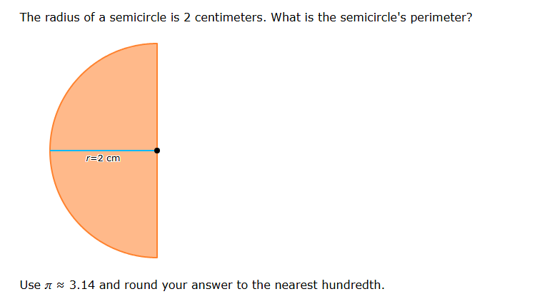 The radius of a semicircle is 2 centimeters. | StudyX