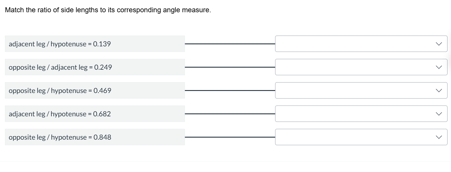 Match the ratio of side lengths to its | StudyX