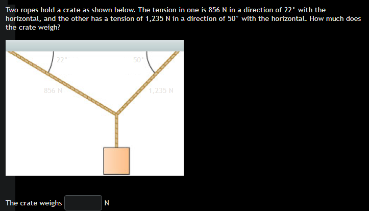 Two ropes hold a crate as shown below. The | StudyX