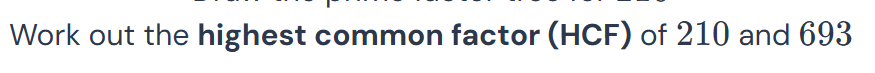 Work out the highest common factor (HCF) of | StudyX