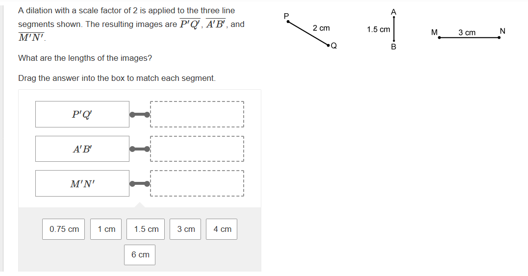 A dilation with a scale factor of 2 is | StudyX