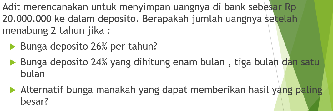 Adit merencanakan untuk menyimpan uangnya di | StudyX