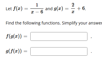 Let $f(x) = {1}{x-6}$ and $g(x) = {2}{x} + | StudyX
