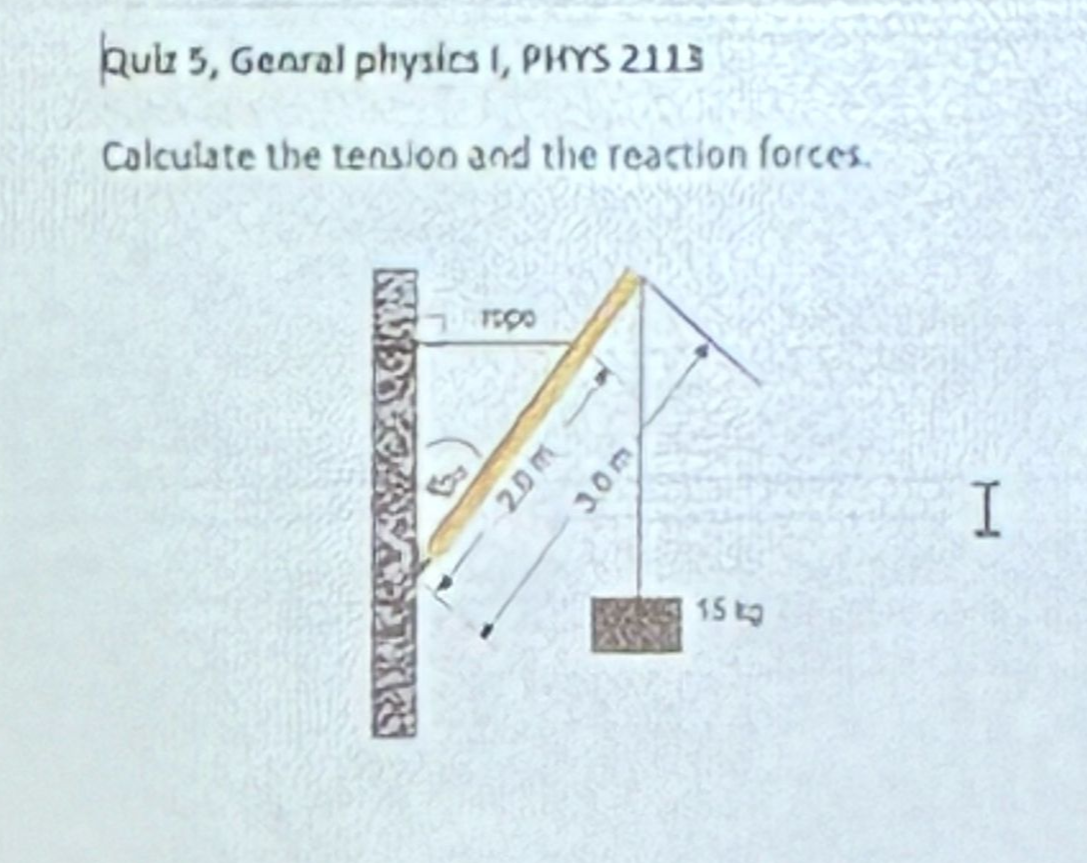 Calculate the tension and the reaction | StudyX