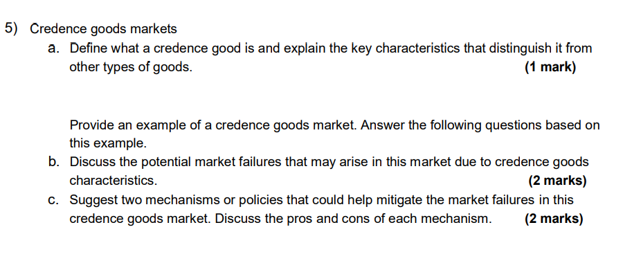 5) Credence goods markets a Define what a | StudyX