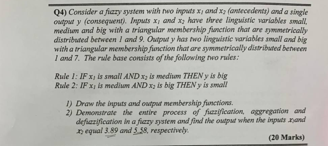Q4) Consider a fuzzy system with two inputs | StudyX