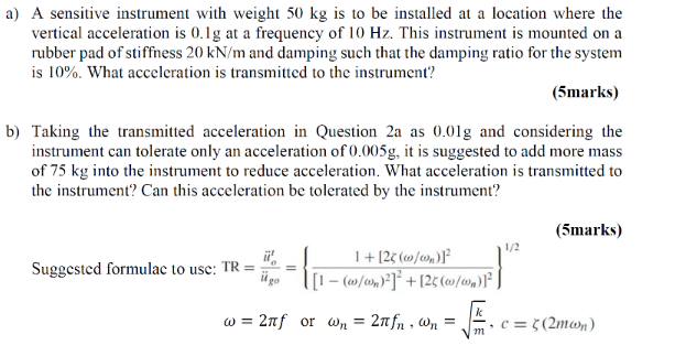 a) A sensitive instrument with weight 50 kg