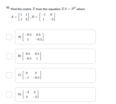 10 Find the matrix X from the equation X | StudyX