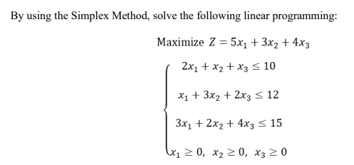 By using the Simplex Method solve the | StudyX