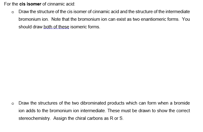 For the cis isomer of cinnamic acid - Draw | StudyX