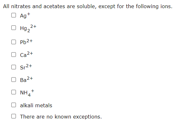 All nitrates and acetates are soluble | StudyX
