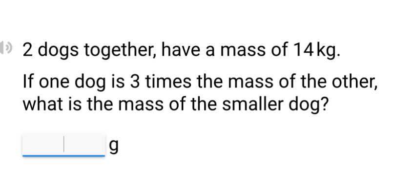2 dogs together have a mass of 14 kg If one | StudyX