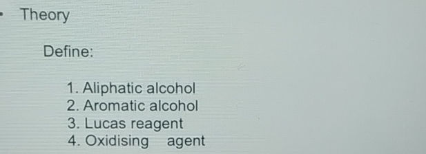 - Theory Define 1 Aliphatic alcohol 2 | StudyX
