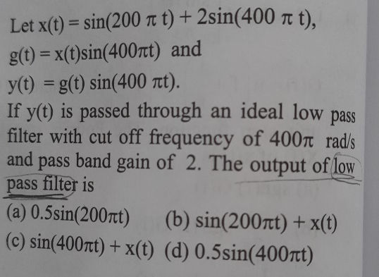 Let x(t) = sin(200 t) + 2sin(400 t) g(t) = | StudyX