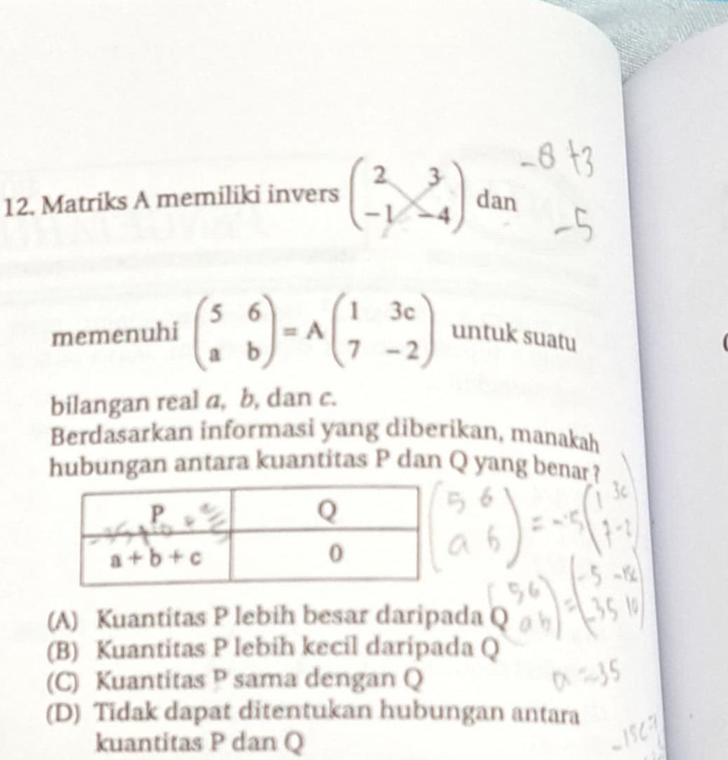 12 Matriks A memiliki invers 2 3 -1 -4 | StudyX