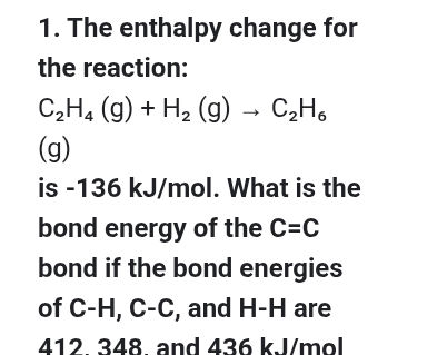 1 The enthalpy change for the reaction C2H4