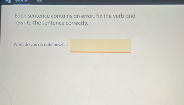 Each sentence contains an error Fix the verb | StudyX