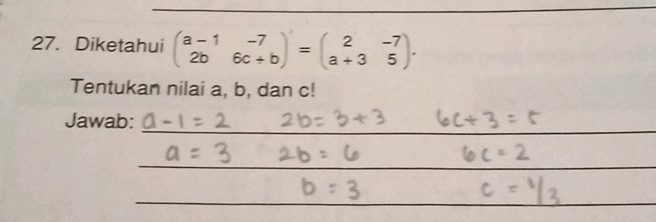 27 Diketahui a-1 2b -7 6c+b = 2 a+3 | StudyX