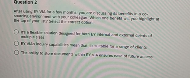 Question 2 After using EY VIA for a few | StudyX