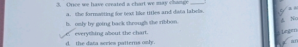3 Once we have created a chart we may change