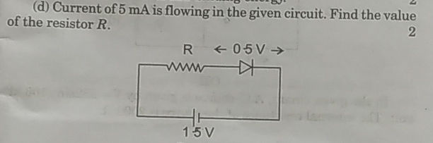 (d) Current of 5 mA is flowing in the given | StudyX